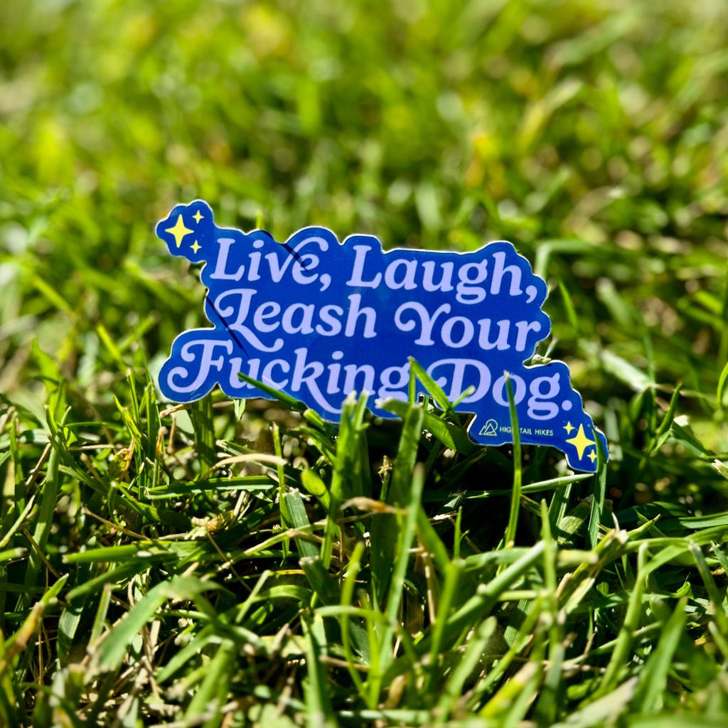 Live, Laugh, Leash Your Dog Die Cut Sticker (Blue + Purple) – High Tail ...