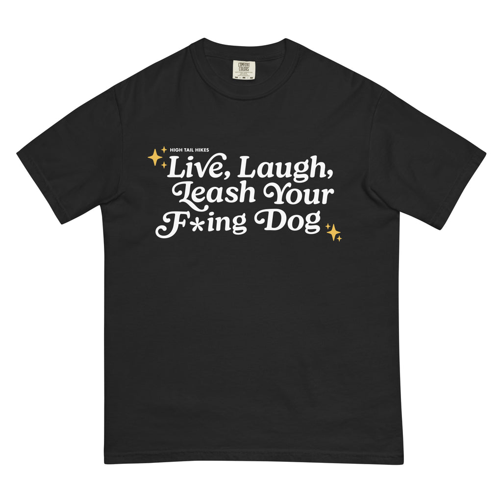 Live Laugh Leash Tee | Funny Dog Lover Shirt – High Tail Hikes