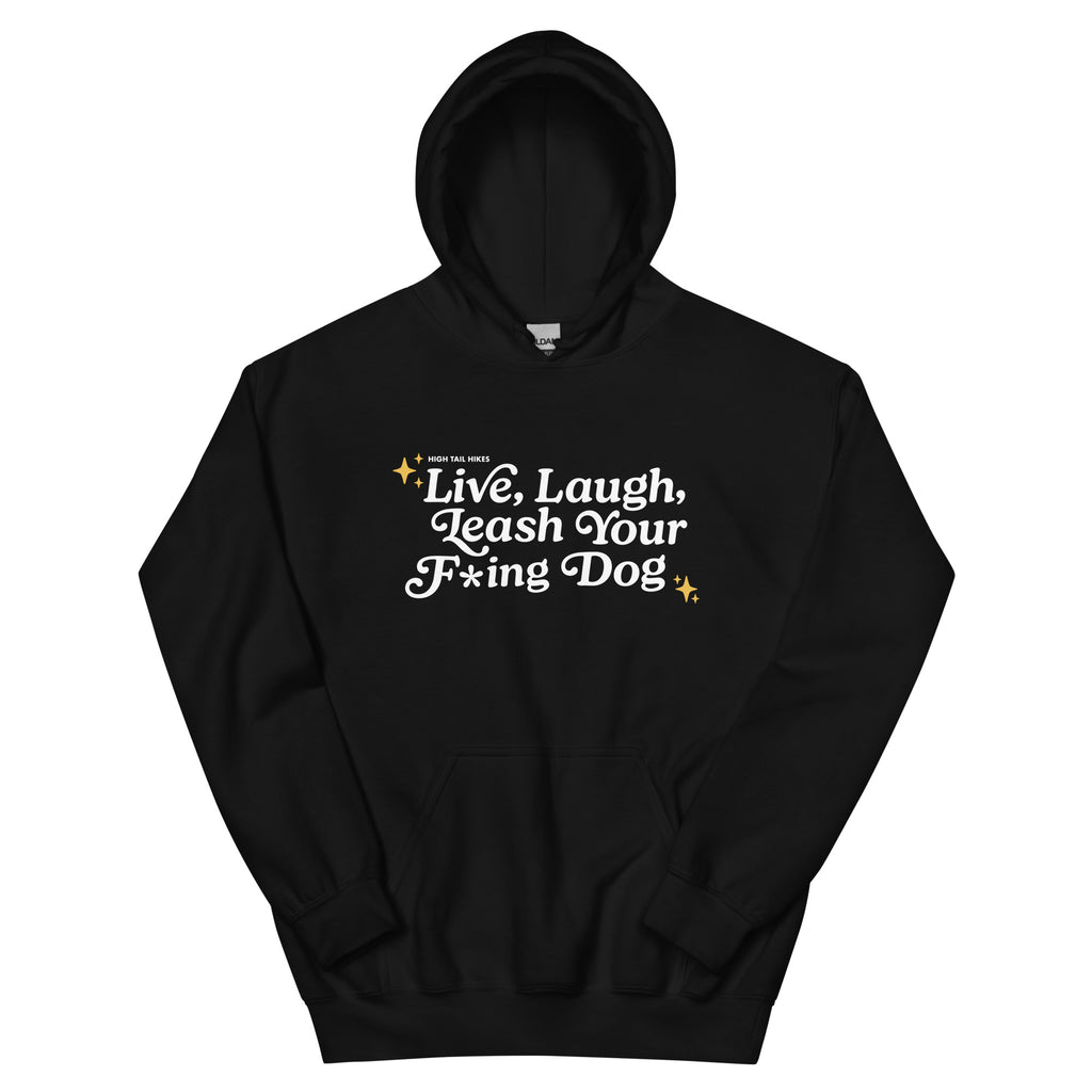 Live Laugh Leash Hoodie | Funny Dog Trainer Gift – High Tail Hikes